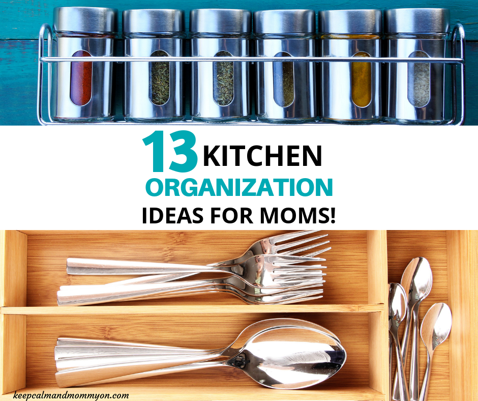13 Kitchen Organization Ideas For Moms - Keep Calm And Mommy On