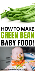 How to Make Green Bean Baby Food - Keep Calm And Mommy On