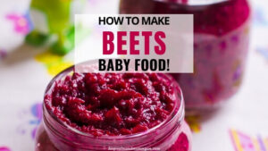 How to Make Beets Baby Food - Keep Calm And Mommy On