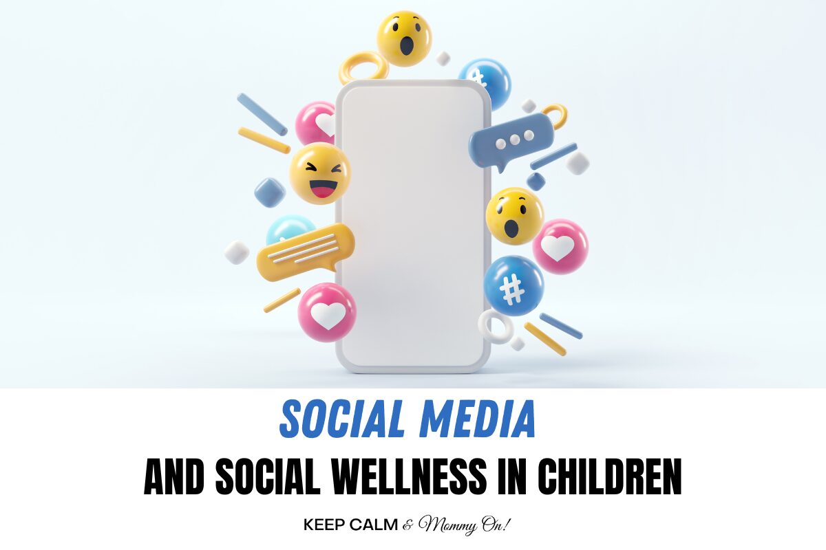 Social Media and Social Wellness in Children - Keep Calm And Mommy On